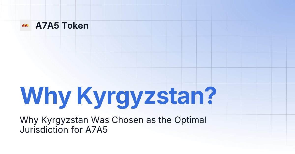 Why Kyrgyzstan? | A7A5 Token